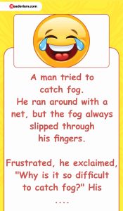 A Man Tried to Catch Fog - Funny Readerism Jokes
